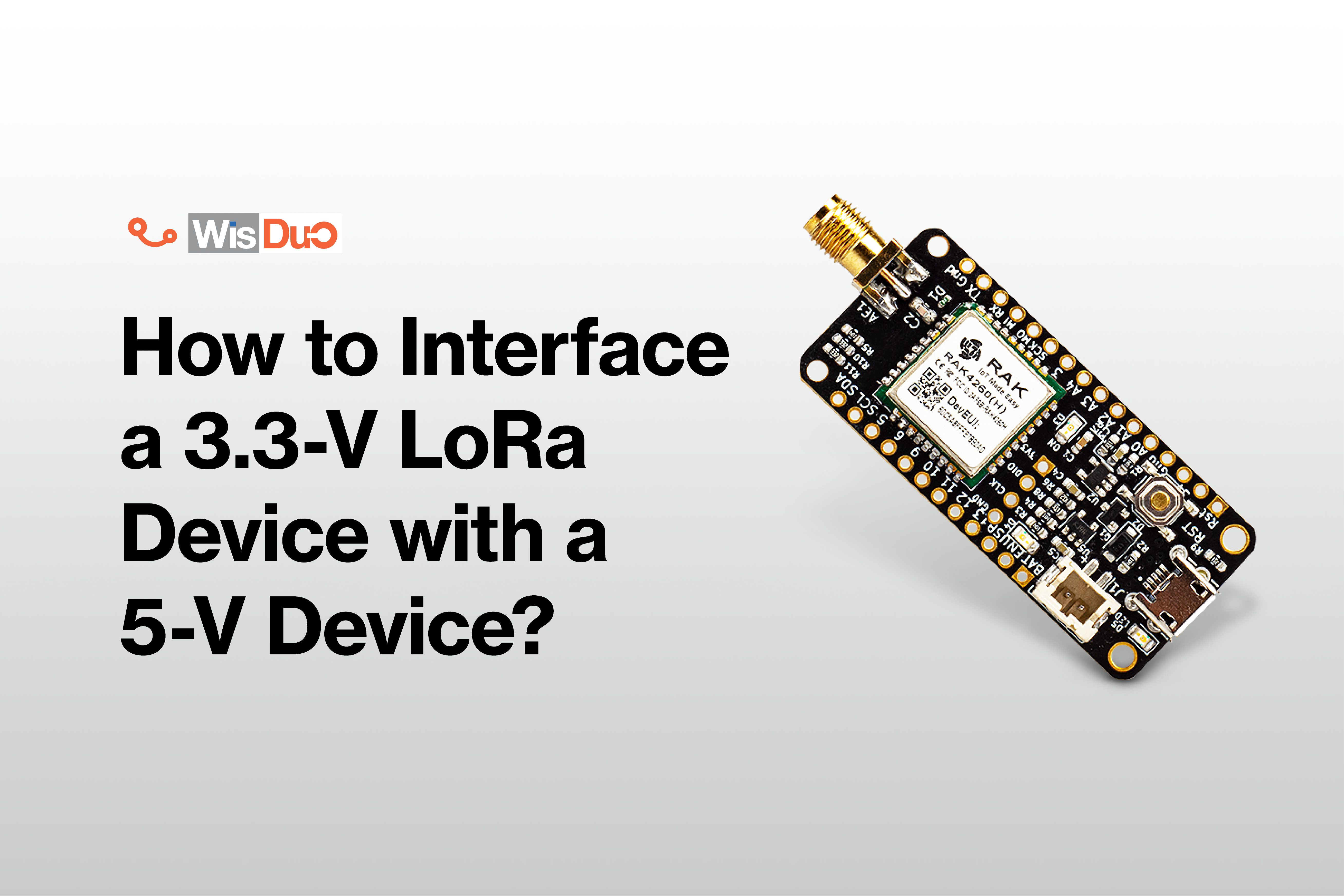How To Interface a 3.3-V LoRa Device with a 5-V Device – RAKwireless Learn